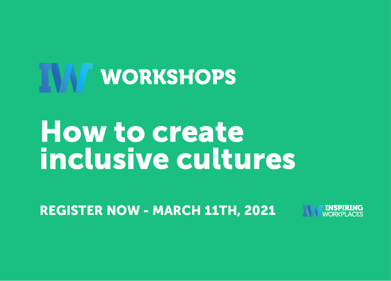 IW Workshops: How to create inclusive cultures - Inspiring Workplaces